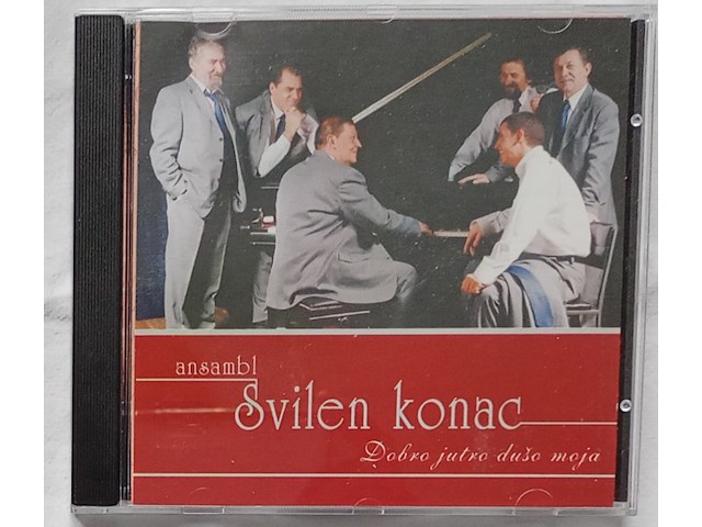 SVILEN  KONAC  -  DOBRO JUTRO DUSO MOJA