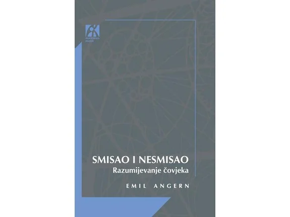 Smisao i nesmisao: Razumijevanje čovjeka - Emil Angern