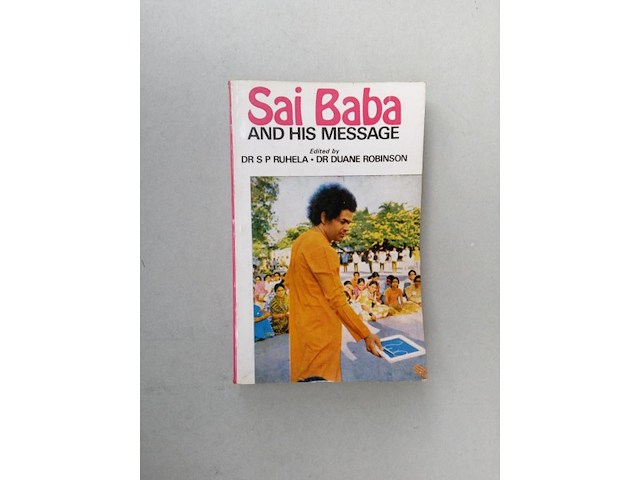 Sai Baba and his message - Dr. S. Ruhela