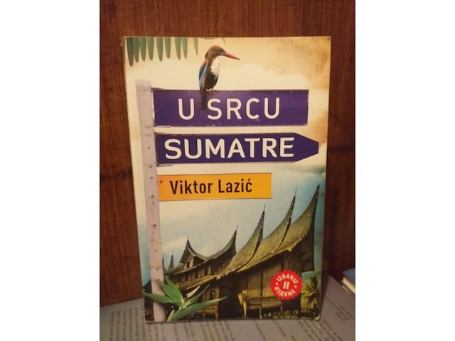 Viktor Lazic  U SRCU SUMATRE