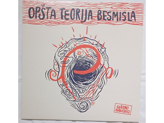 GLADNI  NAUCNICI - Opsta  teorija  besmisla (Novo !!!)