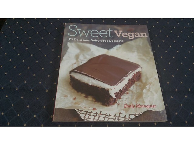 Sweet Vegan/Slatki vegan/Emily Mainquist