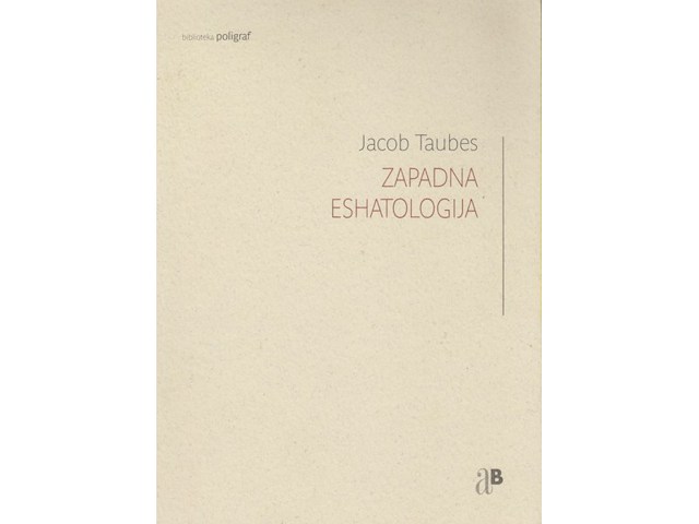 JACOB TAUBES / ZAPADNA ESHATOLOGIJA - perfekttttttttttt