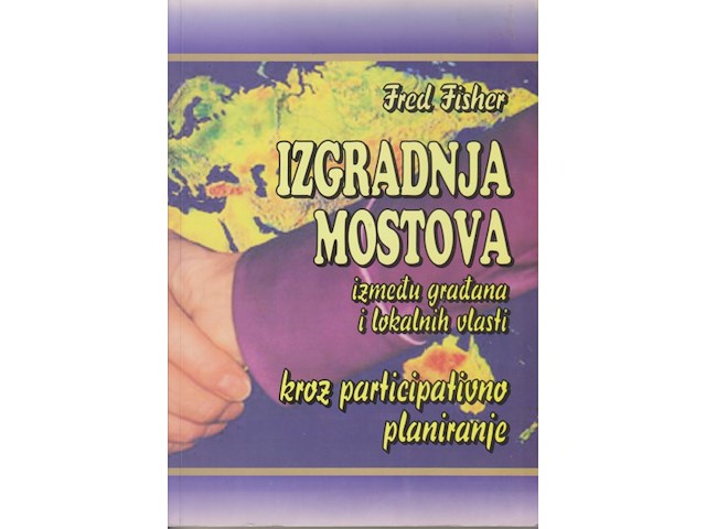 IZGRADNJA MOSTOVA IZMEĐU GRAĐANA I LOKALNIH VLASTI