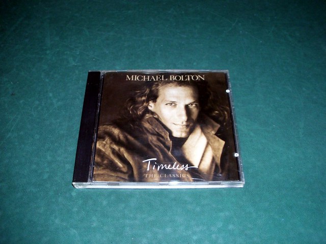 MICHAEL BOLTON – Timeless (The Classics)