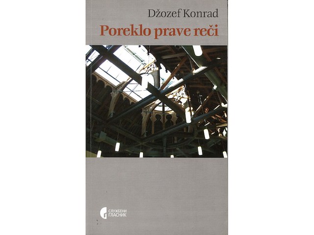 Džozef Konrad - POREKLO PRAVE REČI (autobiografija)