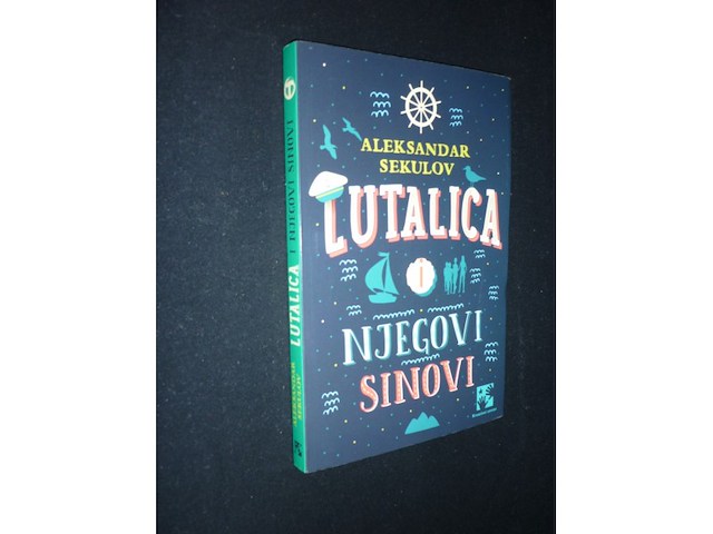 Aleksandar Sekulov LUTALICA I NJEGOVI SINOVI