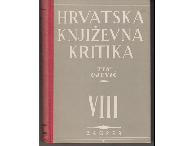 HRVATSKA KNJIŽEVNA KRITIKA VIII / TIN UJEVIĆ