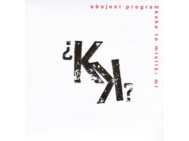 Obojeni Program ‎– Kako To Misliš: Mi  CD Neotpakovan