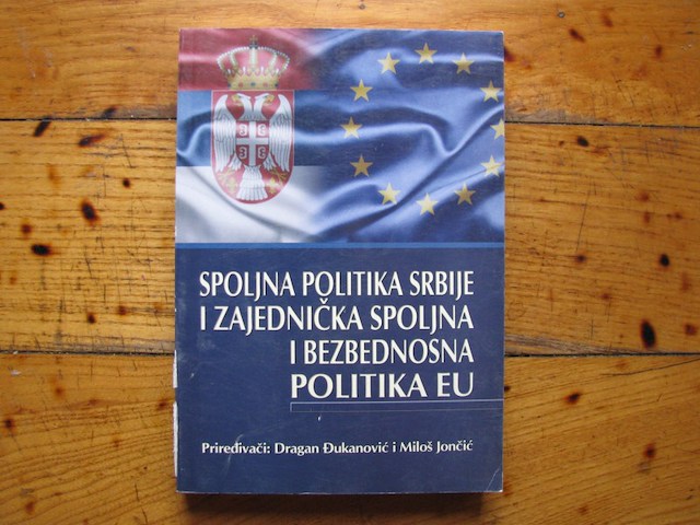 DRAGAN DJUKANOVIĆ-SPOLJNA POLITIKA SRBIJE I ZAJED.SPOL