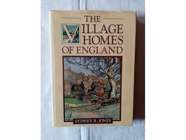 The Village Homes of England - Sydney R. Jones
