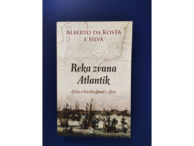 Reka zvana Atlantik,Alberto da Kosta e Silva