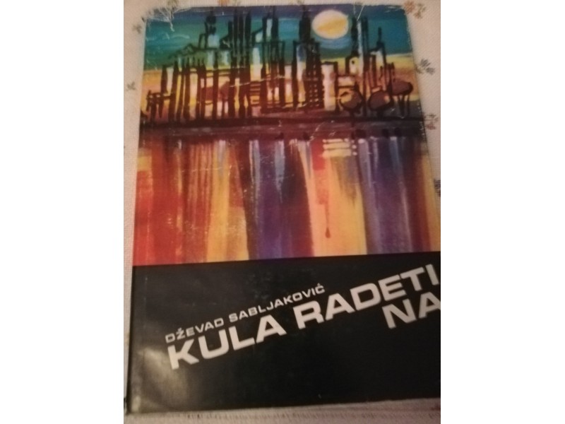 Kula Radetina, Dževad Sabljaković