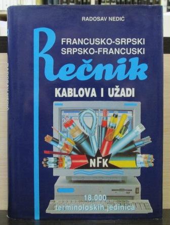 REČNIK KABLOVA I UŽADI (francusko-srpski, srpsko-francuski) – RADOSAV NEDIĆ