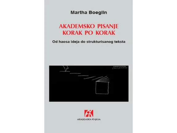 Akademsko pisanje korak po korak - Martha Boeglin