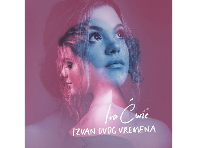 IVA ĆURIĆ - IZVAN OVOG VREMENA