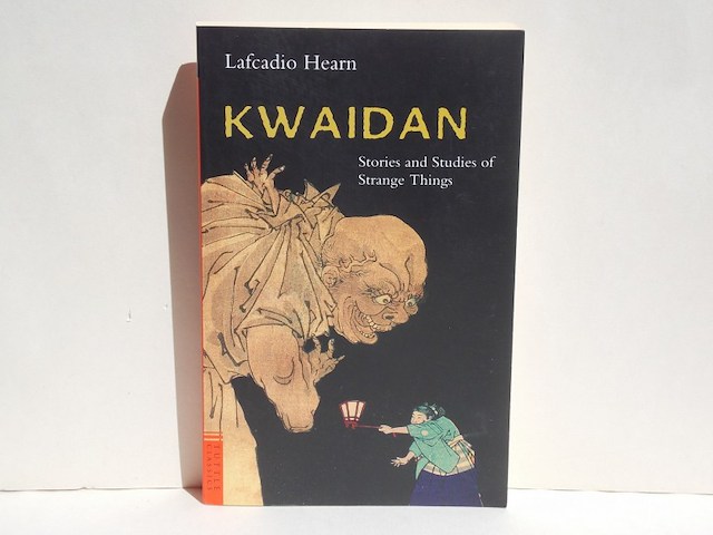 Kwaidan Stories and Studies of Strange Things - L.Hearn