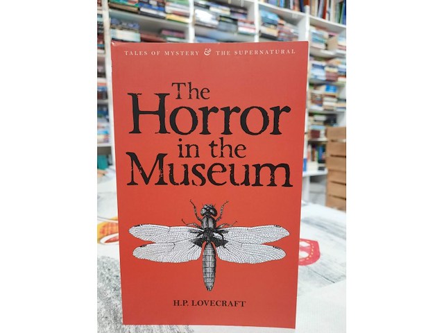 The horror in the Museum - H. P. Lovecraft