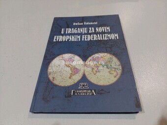 U traganju za novim evropskim federalizmom Dušan Šiđanski, Gutenbergova Galaksija