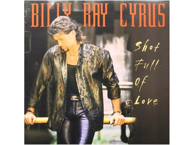 Billy Ray Cyrus – Shot Full Of Love