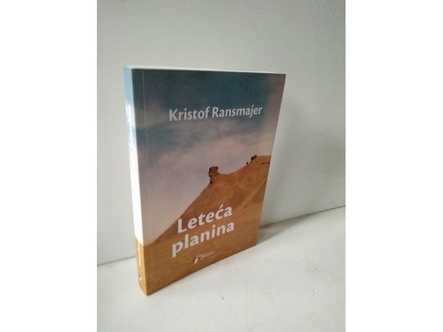 Leteća planina - Kristof Ransmajer