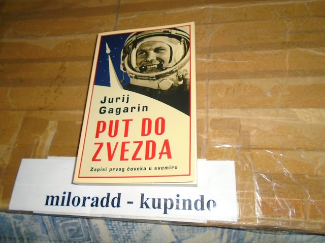 Jurij Gagarin Put do zvezda