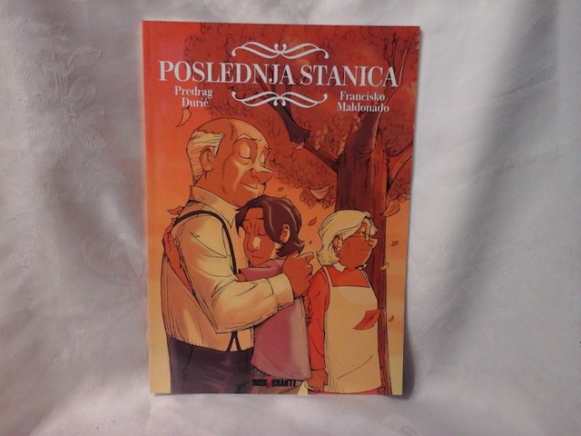 Poslednja stanica Predrag Đurić Francisko Maldonado