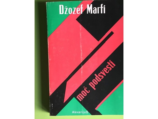 Moć podsvesti Džozef Marfi