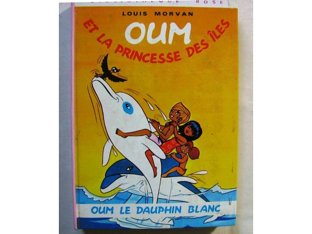 OUM ET LA PRINCESSE DES ILES- Louis Morvan