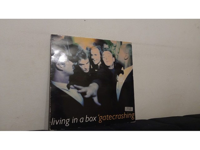 Living In A Box – Gatecrashing