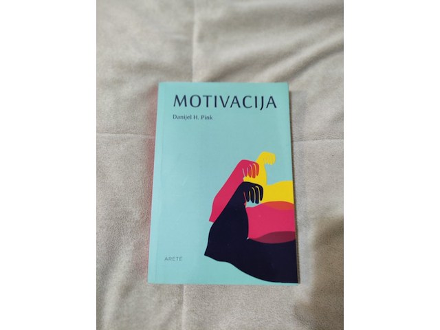 Motivacija,Danijel H. Pink