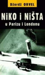 Niko i ništa u Parizu i Londonu Od Džordž Orvel PDF