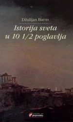 Istorija Sveta u 10 ½ Poglavlja Od Džulijan Barns