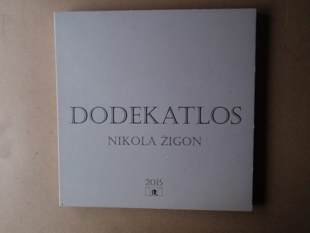 Nikola Žigon - DODEKATLOS KATALOG IZLOŽBE