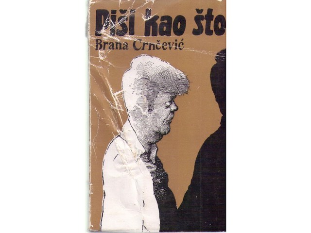 Brana Crnčević-Piši kao što ćutiš