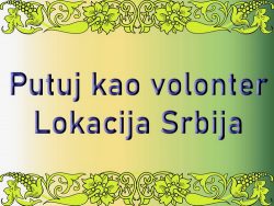 Freelance-posao po projektu Putuj kao volonter…Lokacija Srbija