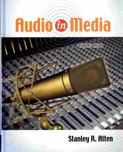 S.R. Alten, Audio in media, eighth edition, 2008, 502 pages