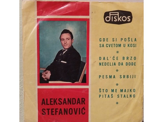 Aleksandar Stefanović ‎– Gde Si Pošla Sa Cvetom U Kosi