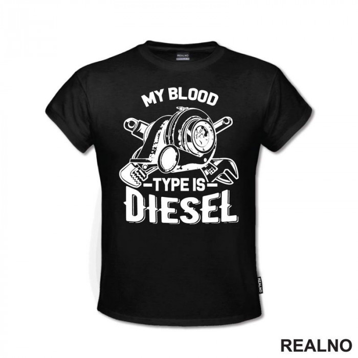 MY BLOOD TYPE IS DIESEL - MOTOR - RADIONICA - MAJSTOR - MAJICA