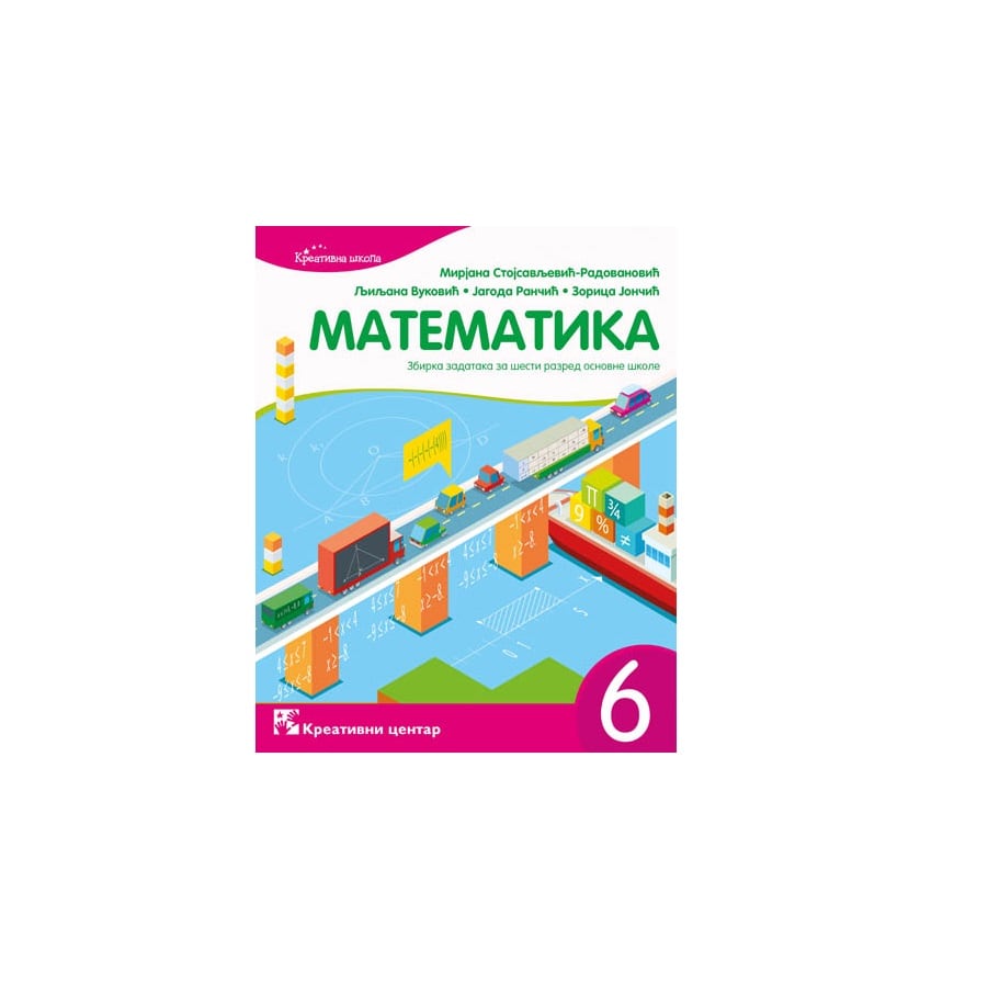 Matematika 6 – Zbirka zadataka – KREATIVNI CENTAR