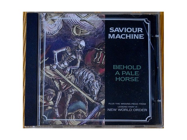 Saviour Machine - Behold A Pale Horse