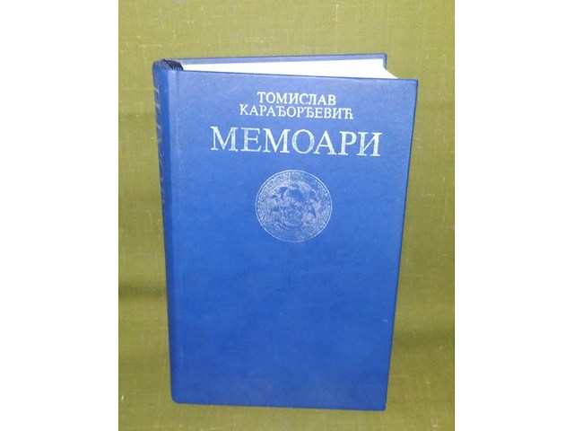 MEMOARI - TOMISLAV KARAĐORĐEVIĆ