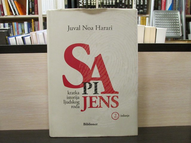 SAPIJENS: KRATKA ISTORIJA ČOVEČANSTVA  Juval Noa Harari