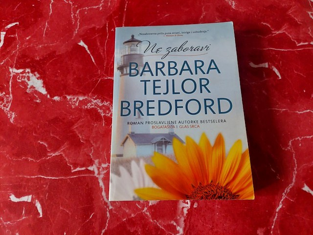 NE ZABORAVI - BARBARA TEJLOR BREDFORD