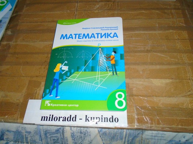 Matematika,zbirka za 8.razred Kreativni centar