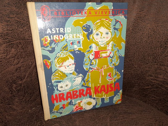 Hrabra Kajsa i druge priče - Astrid Lindgren-Retko !