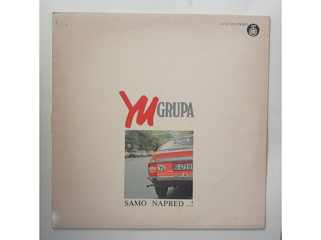 YU Grupa – Samo Napred ..! (LP, PGP RTB)