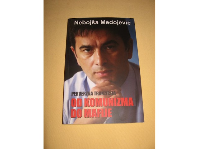 Od komunizma do mafije Medojević