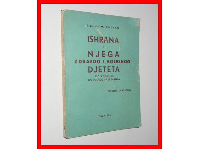 Ishrana i njega zdravog i bolesnog deteta - Sarvan