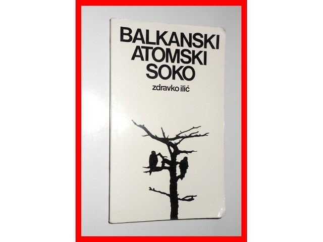 Balkanski atomski soko - Zdravko Ilić